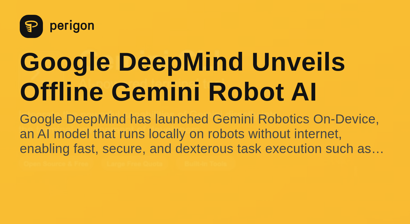 Google DeepMind Unveils Offline Gemini Robot AI | Perigon