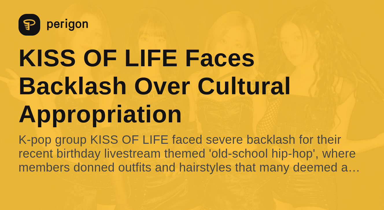 KISS OF LIFE Faces Backlash Over Cultural Appropriation | Perigon