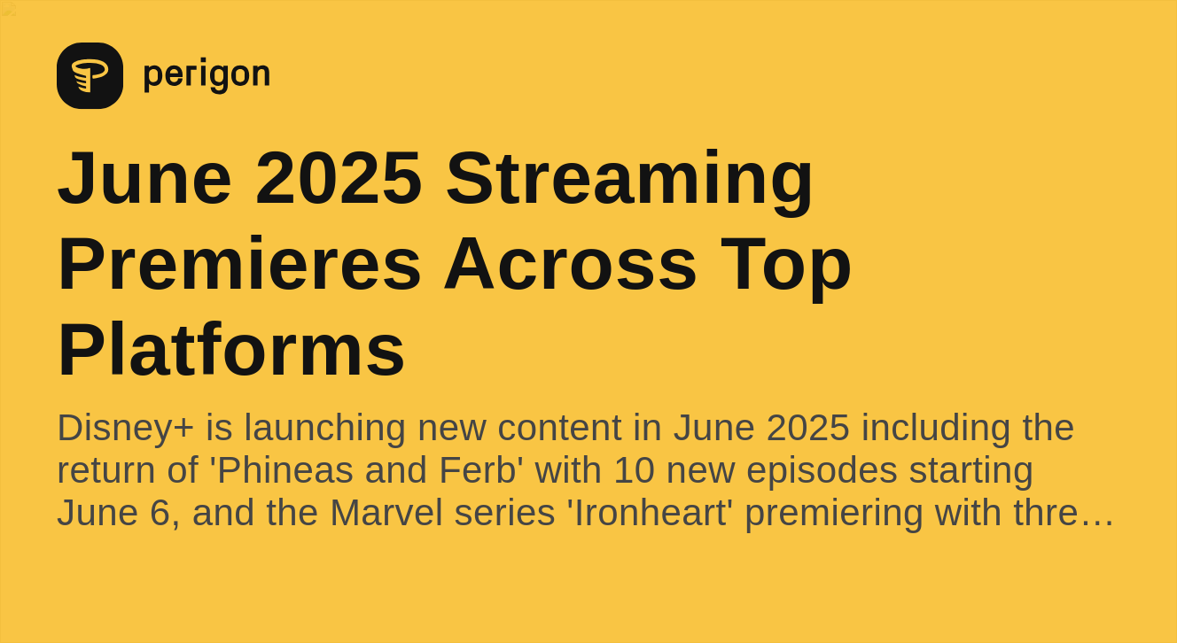 Disney+, Hulu Reveal June 2025 Streaming Premieres | Perigon