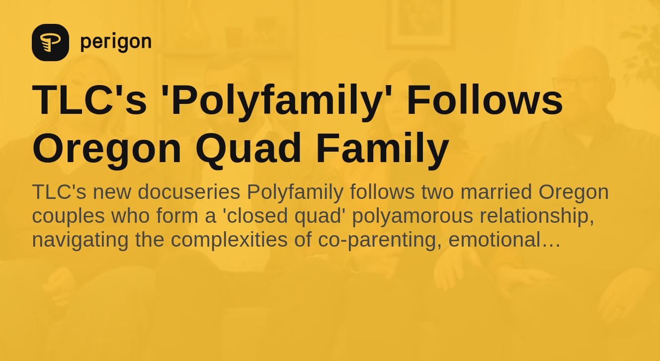 TLC's 'Polyfamily' Follows Oregon Quad Family | Perigon