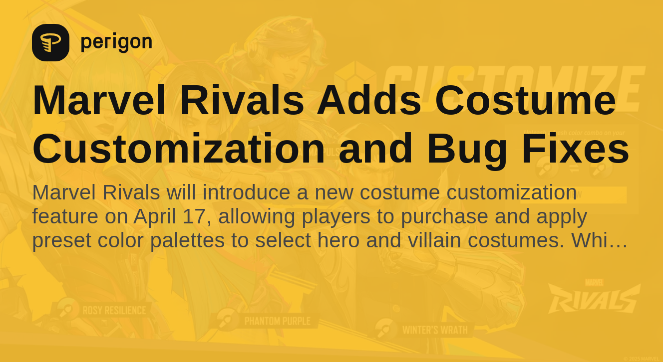 Marvel Rivals Adds Costume Customization and Bug Fixes | Perigon