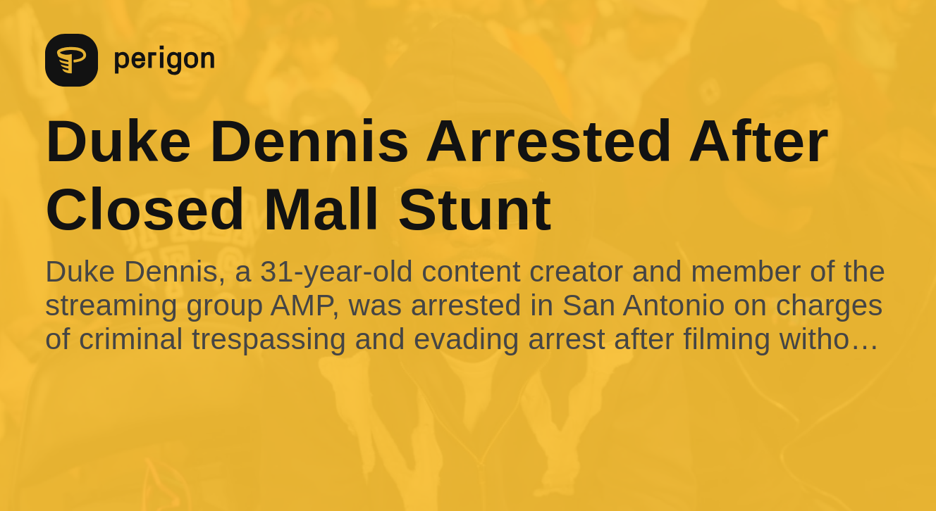 Duke Dennis Arrested After Closed Mall Stunt | Perigon