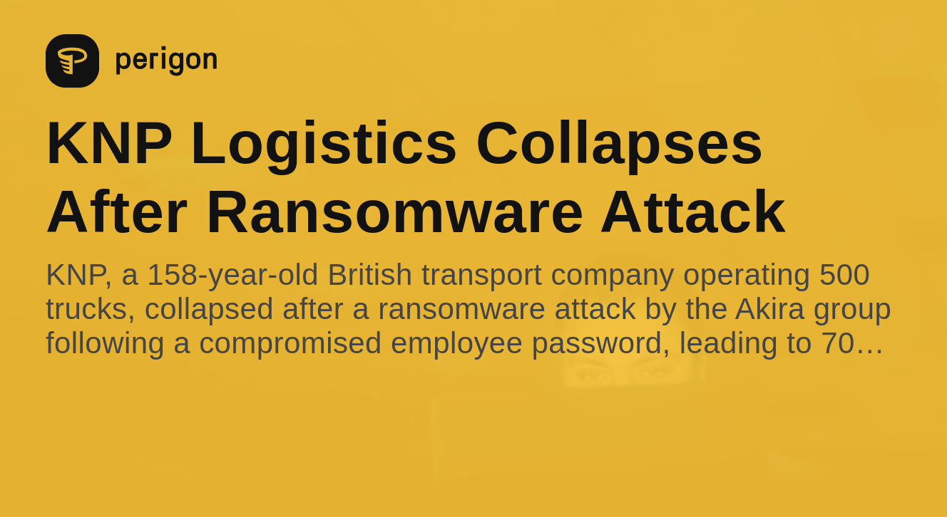 KNP Logistics Collapses After Ransomware Attack | Perigon