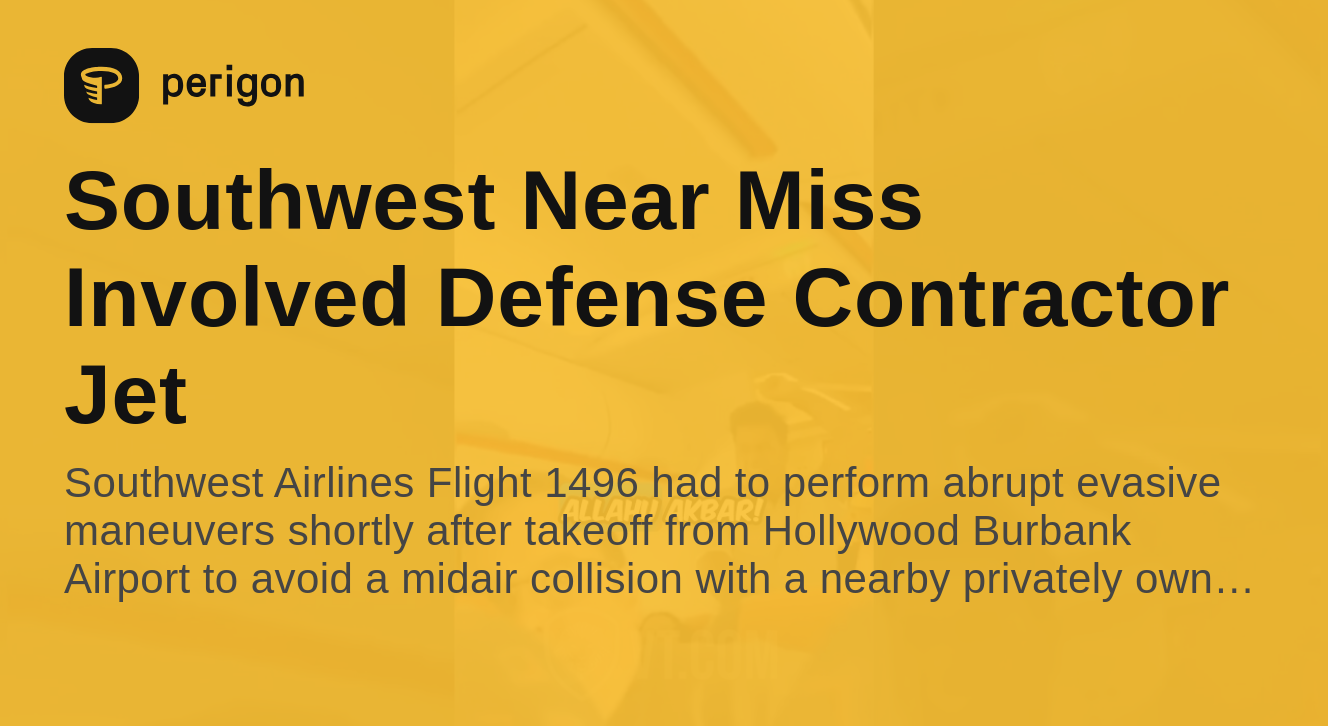 Southwest Near Miss Involved Defense Contractor Jet | Perigon