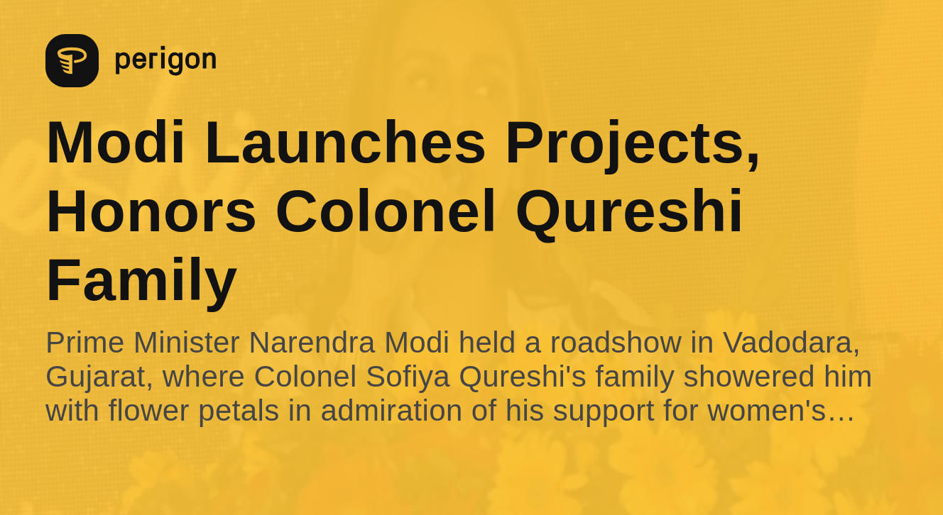 Modi Launches Projects, Honors Colonel Qureshi Family | Perigon
