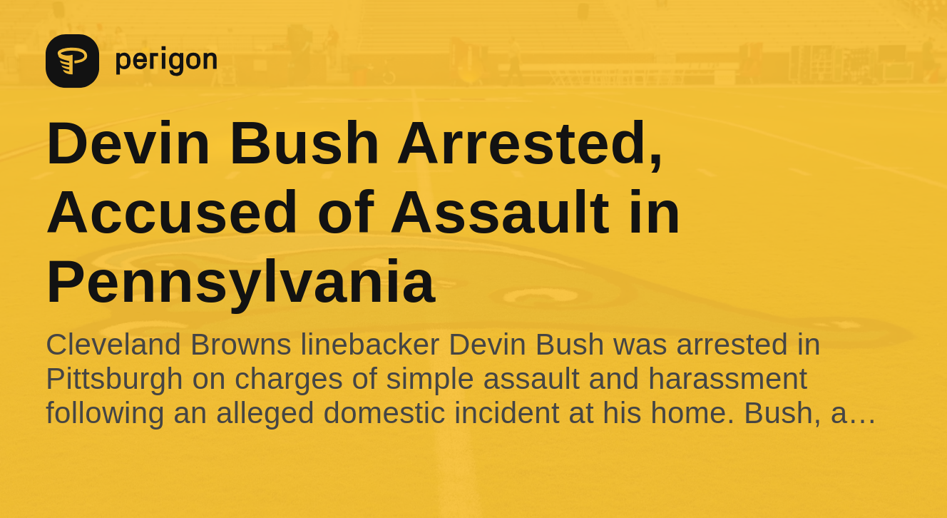 Devin Bush Arrested, Accused of Assault in Pennsylvania | Perigon