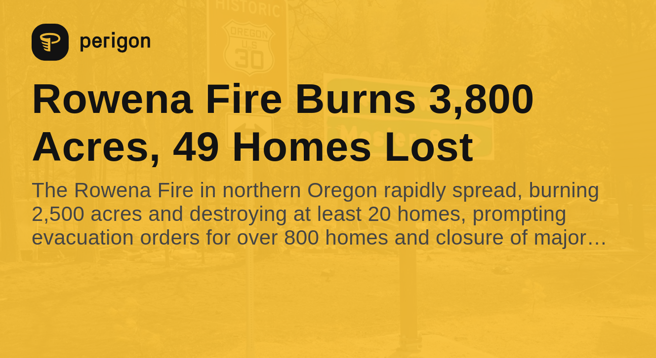 Oregon Rowena Fire Burns 2,500 Acres, Forces 800+ Evacuations | Perigon