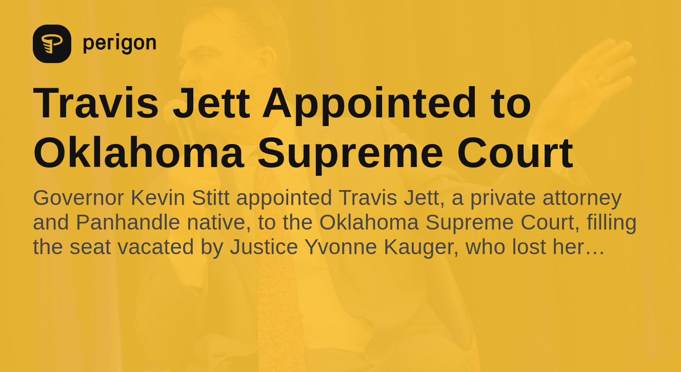 Travis Jett Appointed to Oklahoma Supreme Court | Perigon
