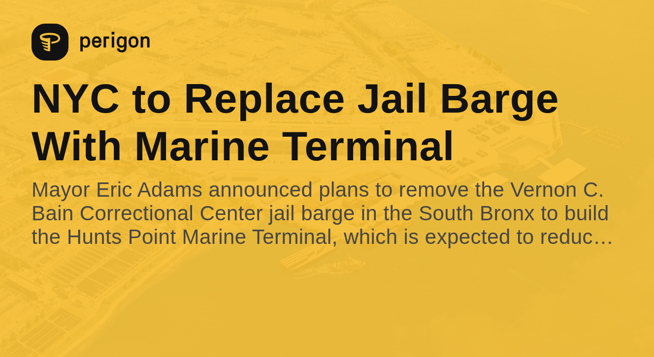 NYC to Replace Jail Barge With Marine Terminal | Perigon