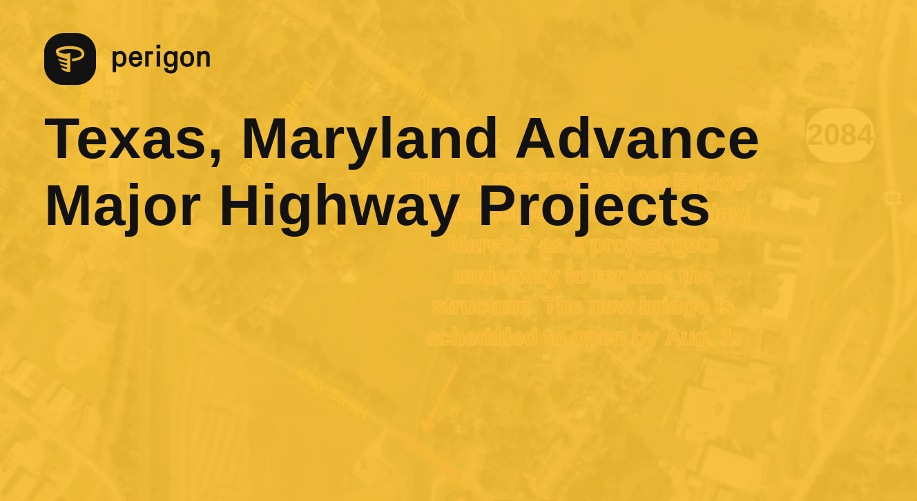 Texas, Maryland Advance Major Highway Projects | Perigon