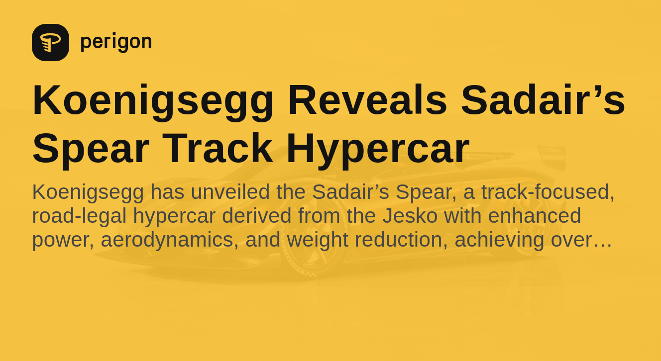 Koenigsegg Reveals Sadair’s Spear Track Hypercar | Perigon