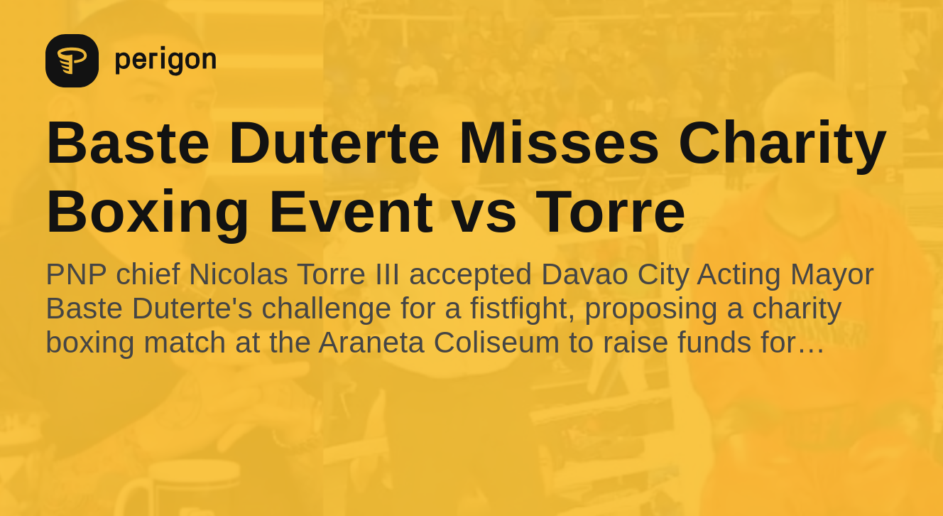 Baste Duterte Misses Charity Boxing Event vs Torre | Perigon