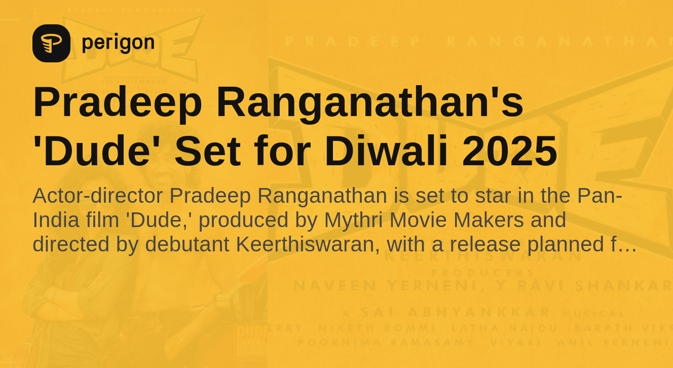 Pradeep Ranganathan's 'Dude' Set for Diwali 2025 | Perigon