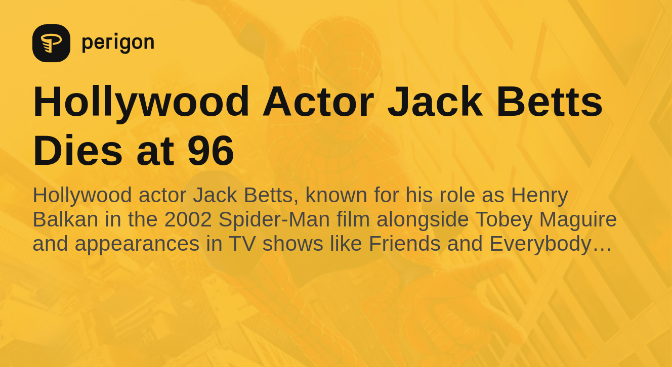 Hollywood Actor Jack Betts Dies at 96 | Perigon