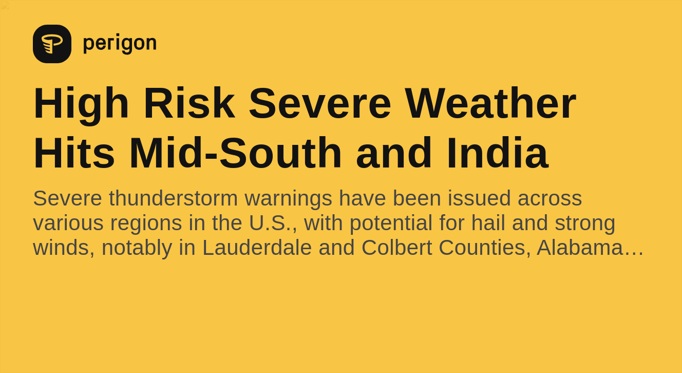 High Risk Severe Weather Hits Mid-South and India | Perigon