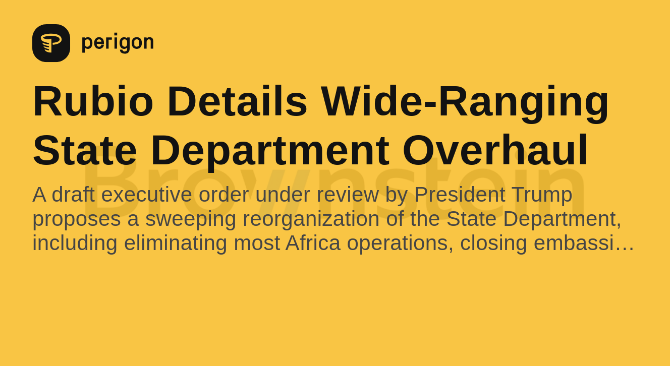 Rubio Details Wide-Ranging State Department Overhaul | Perigon