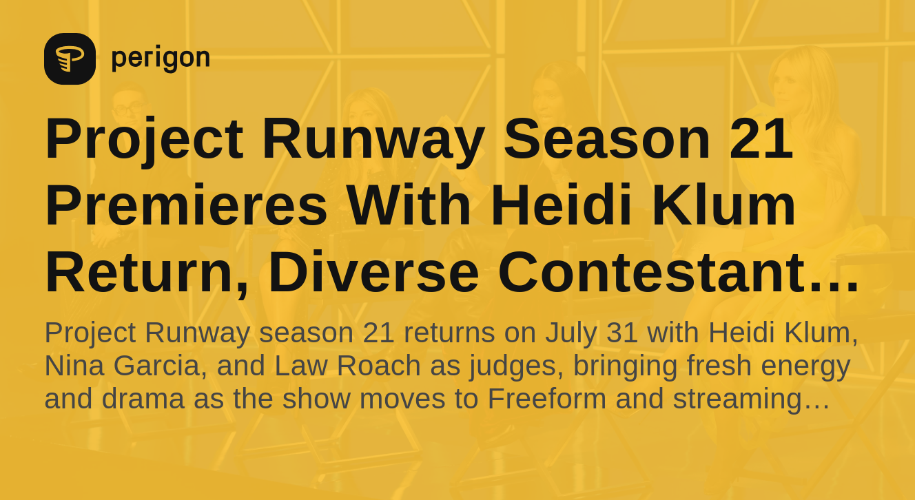 Project Runway Season 21 Premieres With Heidi Klum Return, Diverse ...