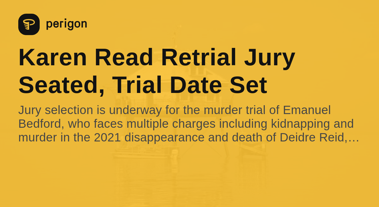 Karen Read Retrial Jury Seated, Trial Date Set | Perigon
