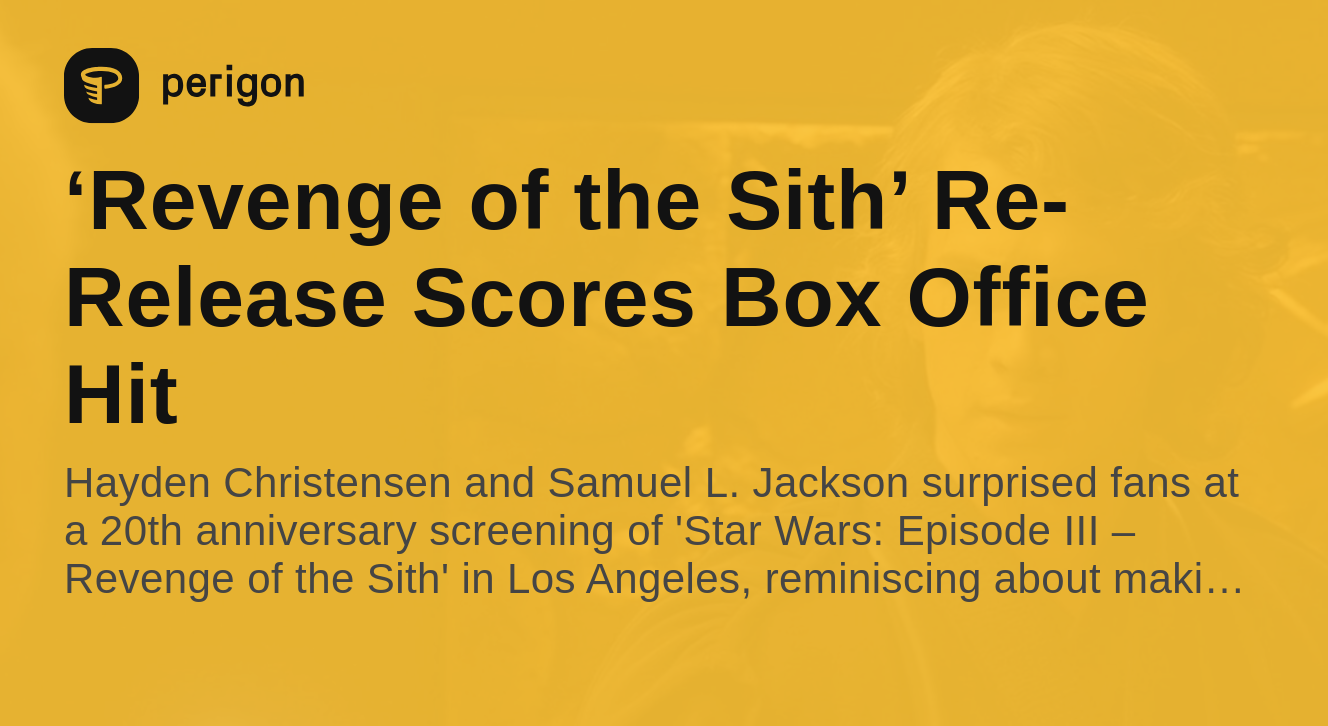 ‘Revenge of the Sith’ Re-Release Scores Box Office Hit | Perigon