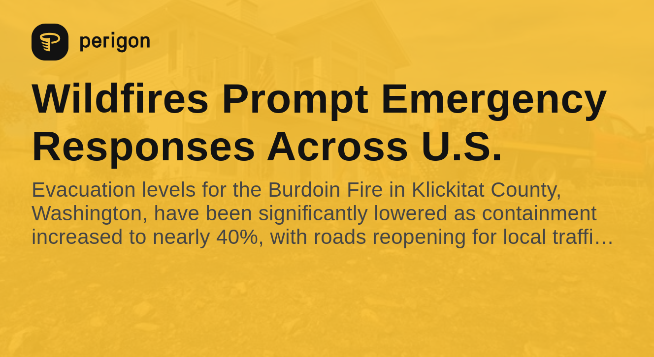 Wildfires Prompt Emergency Responses Across U.S. | Perigon