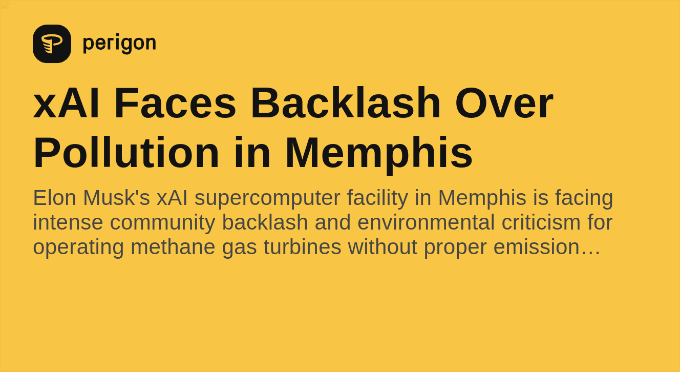 xAI Faces Backlash Over Pollution in Memphis | Perigon