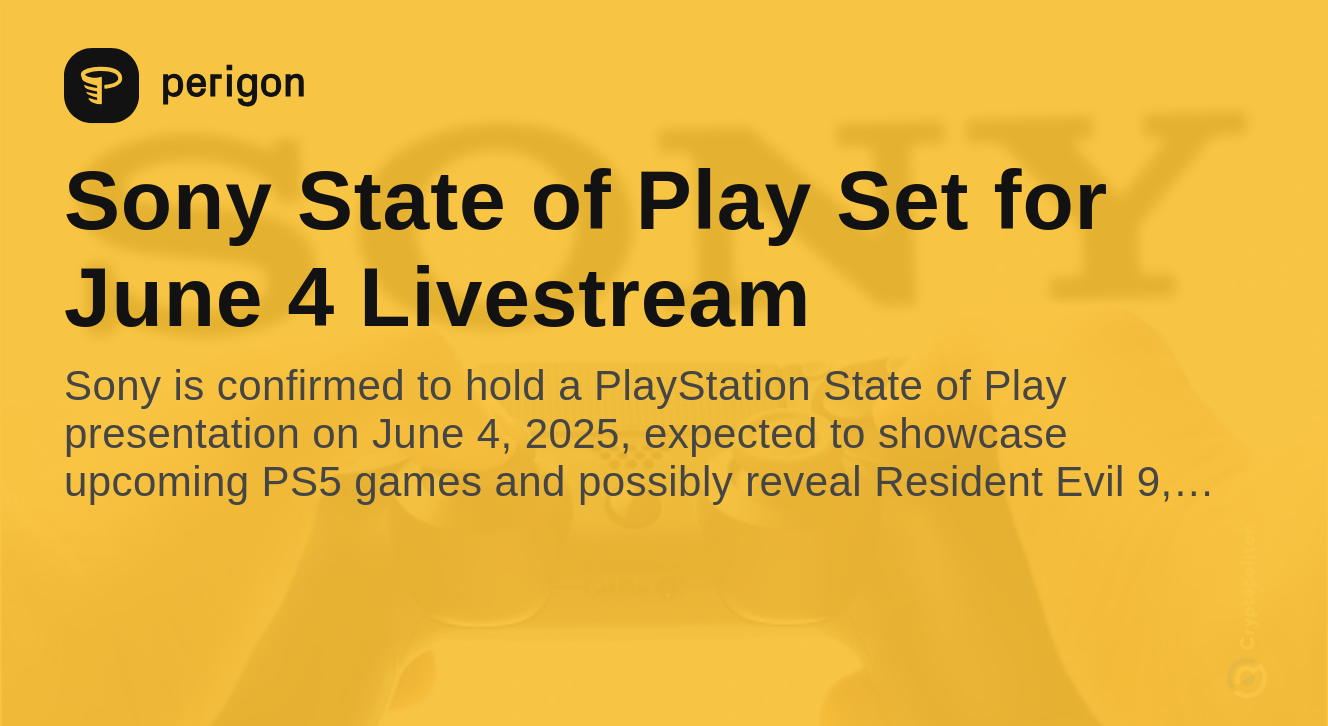 Sony Sets June 4 State of Play Livestream | Perigon