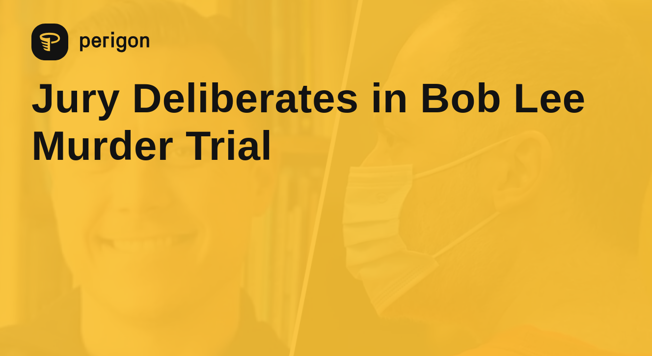 Jury Deliberates in Bob Lee Murder Trial | Perigon
