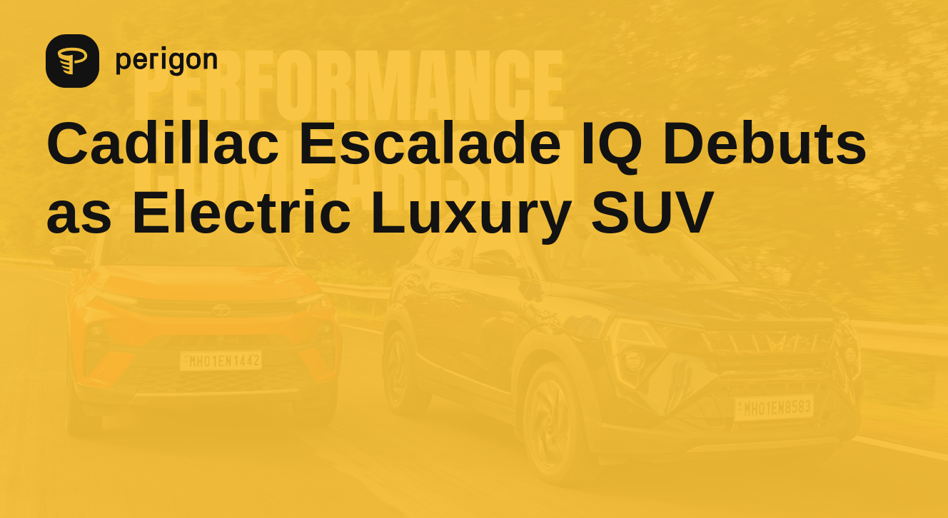 Cadillac Escalade IQ Debuts as Electric Luxury SUV | Perigon