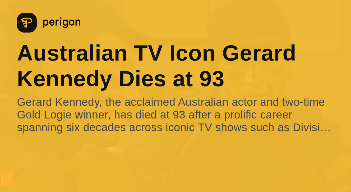Australian TV Icon Gerard Kennedy Dies at 93 | Perigon