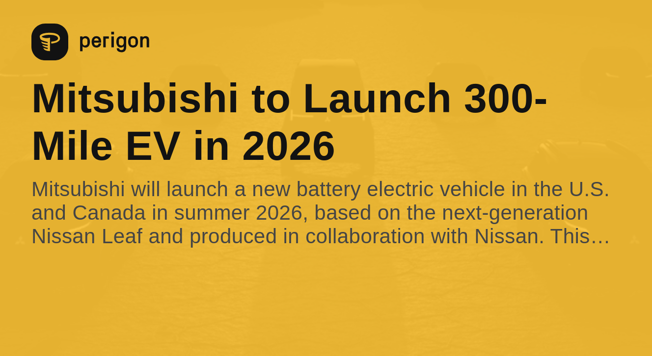 Mitsubishi To Launch 300 Mile Ev In 2026 Perigon