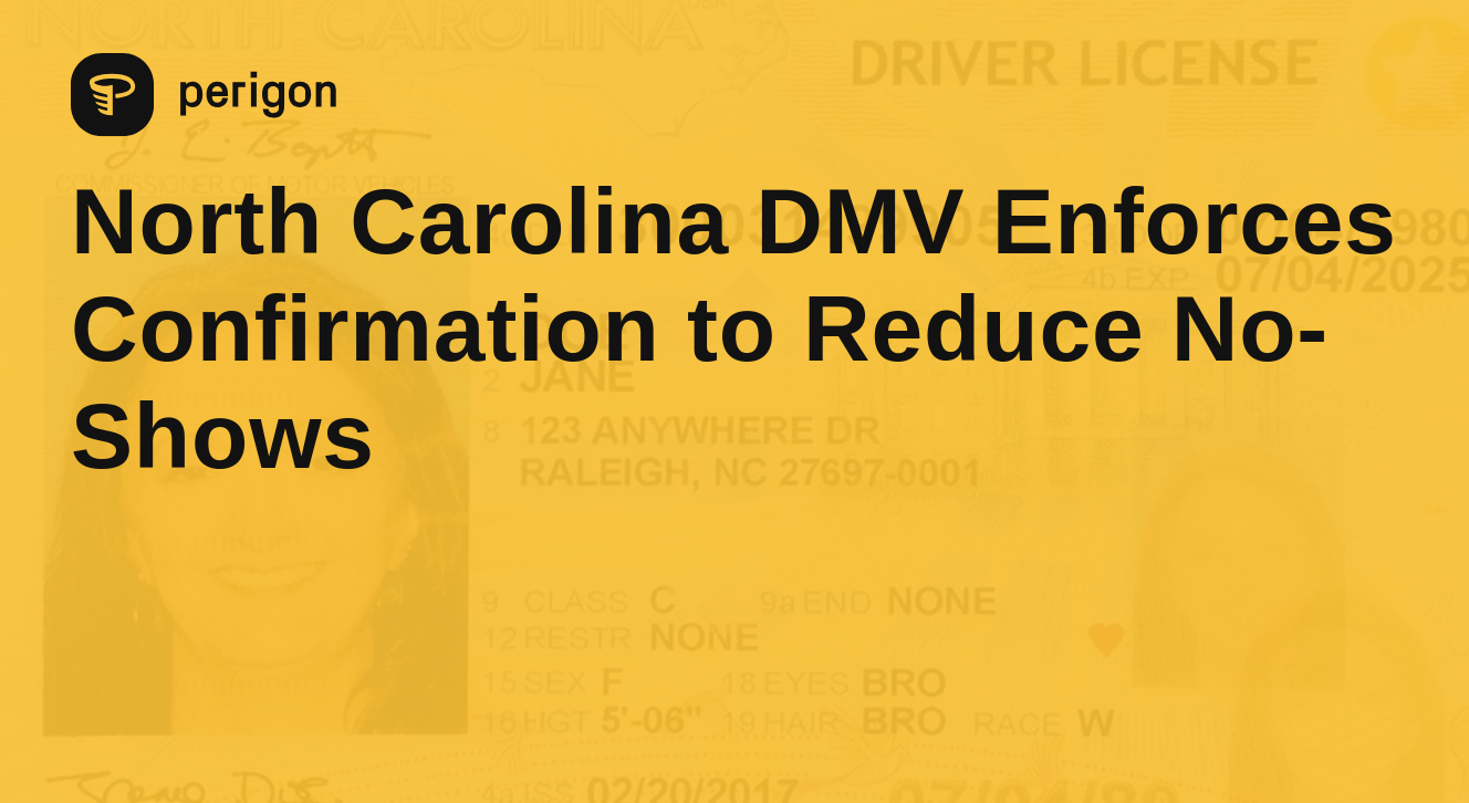 North Carolina DMV Enforces Confirmation to Reduce No-Shows | Perigon