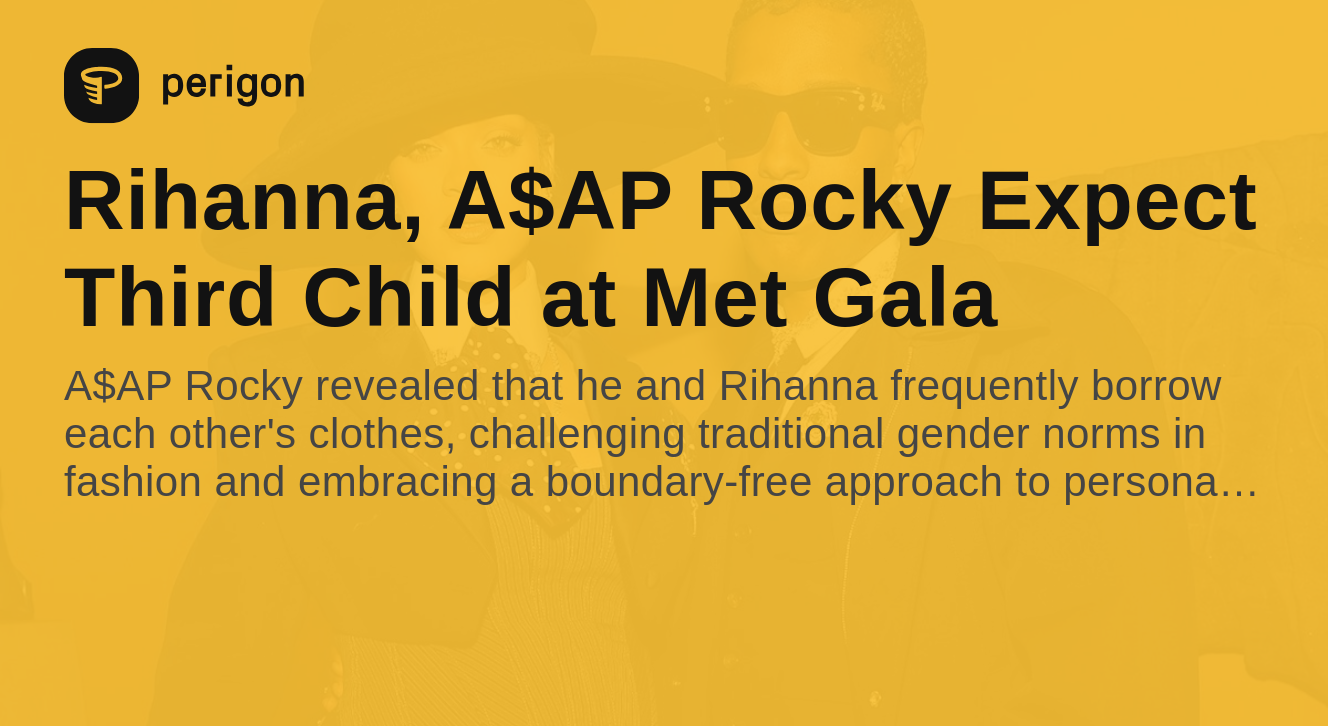 A$AP Rocky, Rihanna Share Wardrobes, Challenge Gender Norms | Perigon