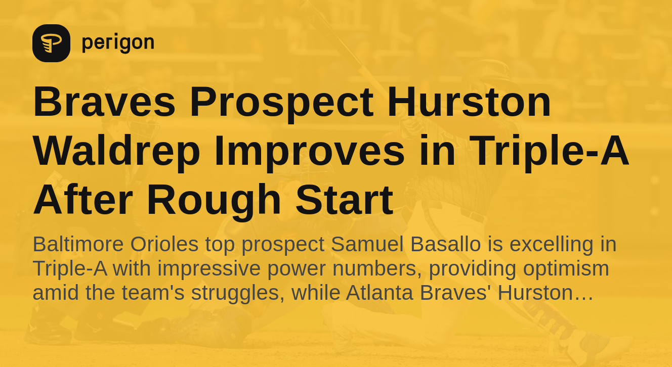 Braves Prospect Hurston Waldrep Improves in Triple-A After Rough Start ...
