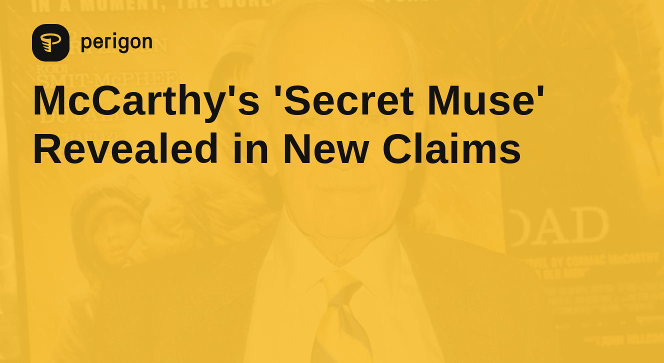 McCarthy's 'Secret Muse' Revealed in New Claims | Perigon