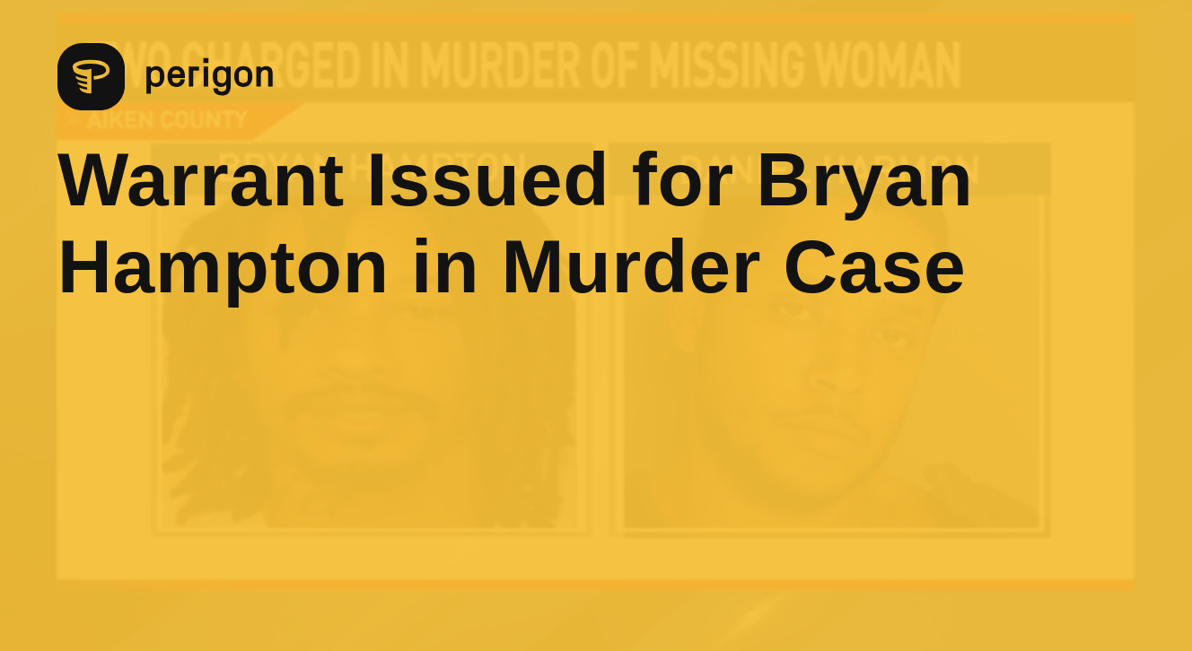 Warrant Issued for Bryan Hampton in Murder Case | Perigon