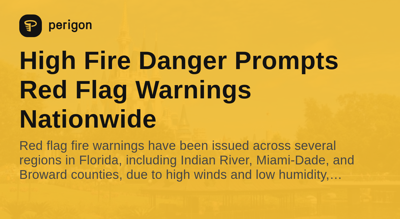 High Fire Danger Prompts Red Flag Warnings Nationwide | Perigon