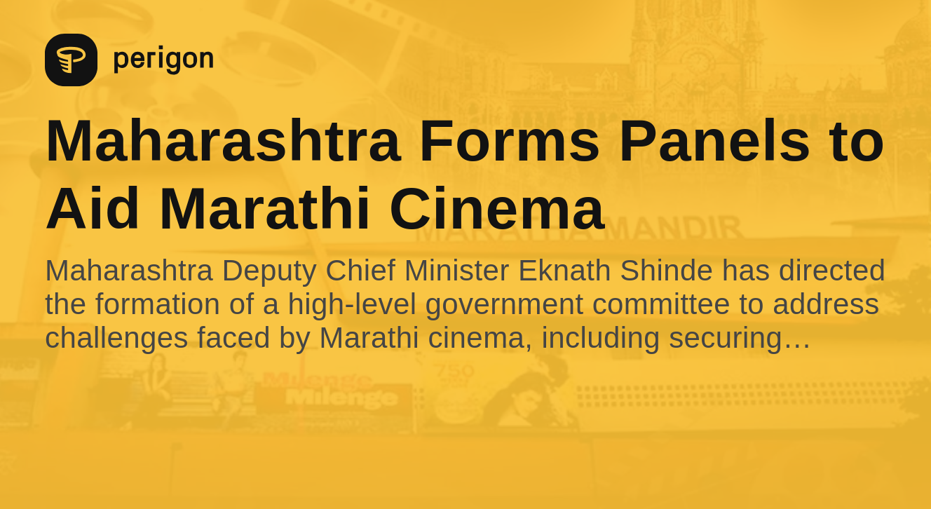 Maharashtra Forms Panels to Aid Marathi Cinema | Perigon
