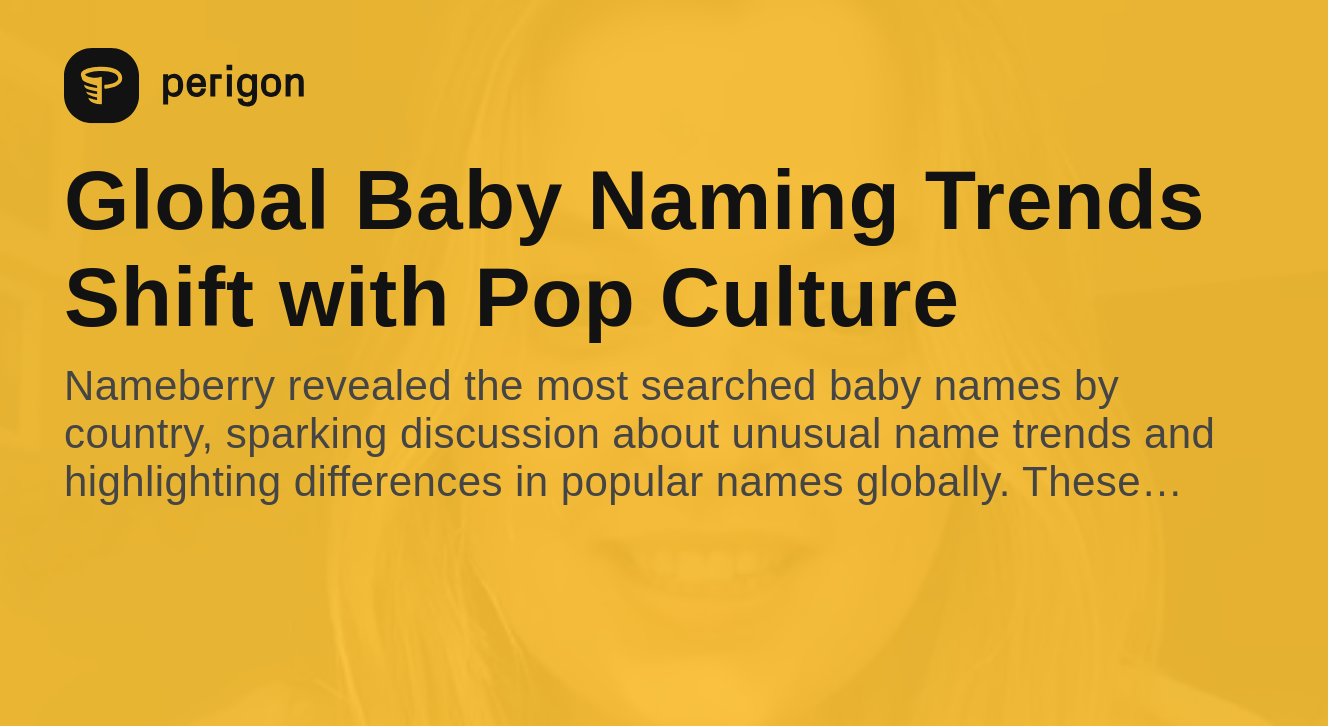 Global Baby Naming Trends Shift with Pop Culture | Perigon