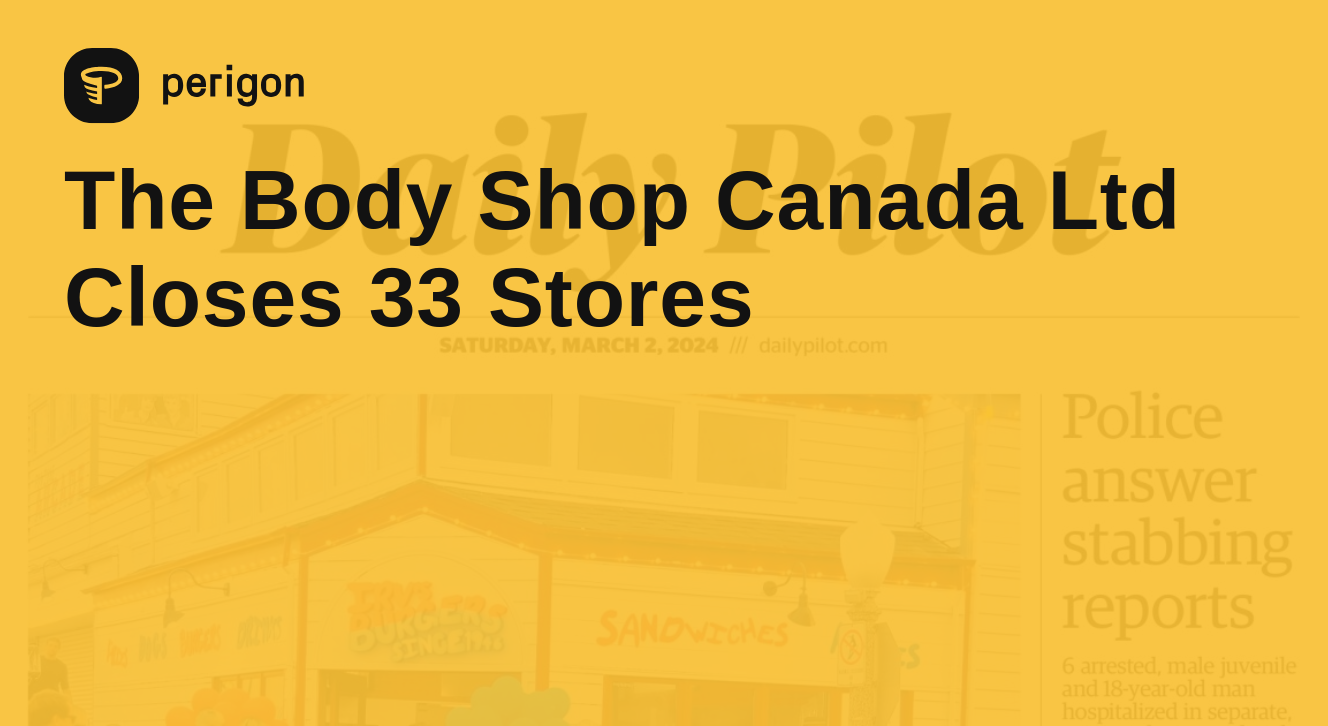 The Body Shop Canada Ltd Closes 33 Stores | Perigon
