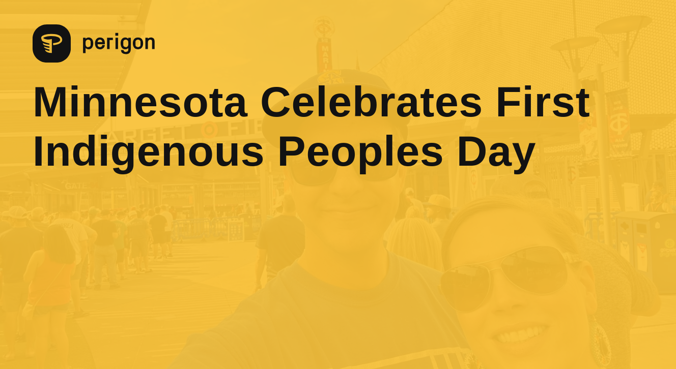 Minnesota Celebrates First Indigenous Peoples Day | Perigon