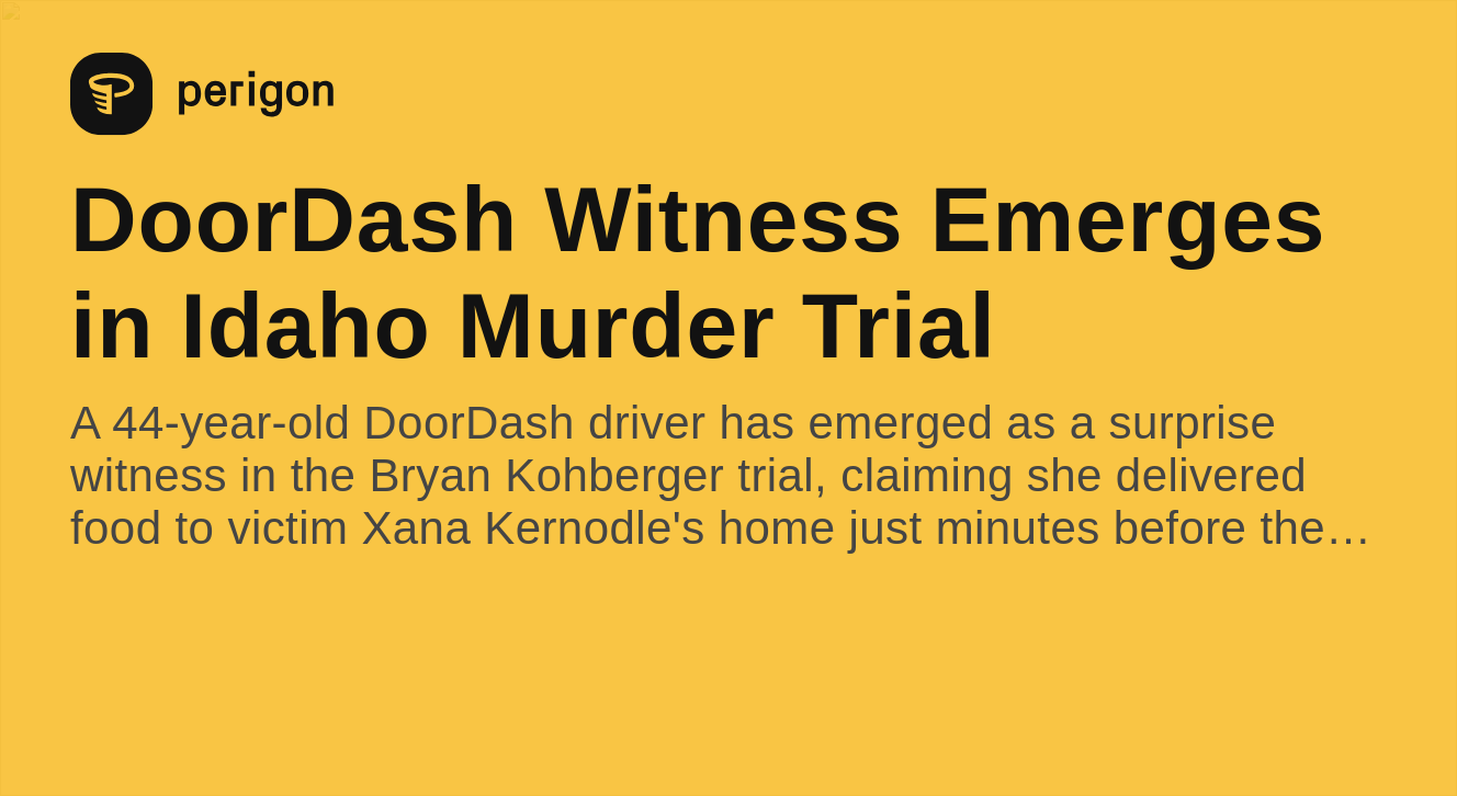 DoorDash Witness Emerges in Idaho Murder Trial | Perigon