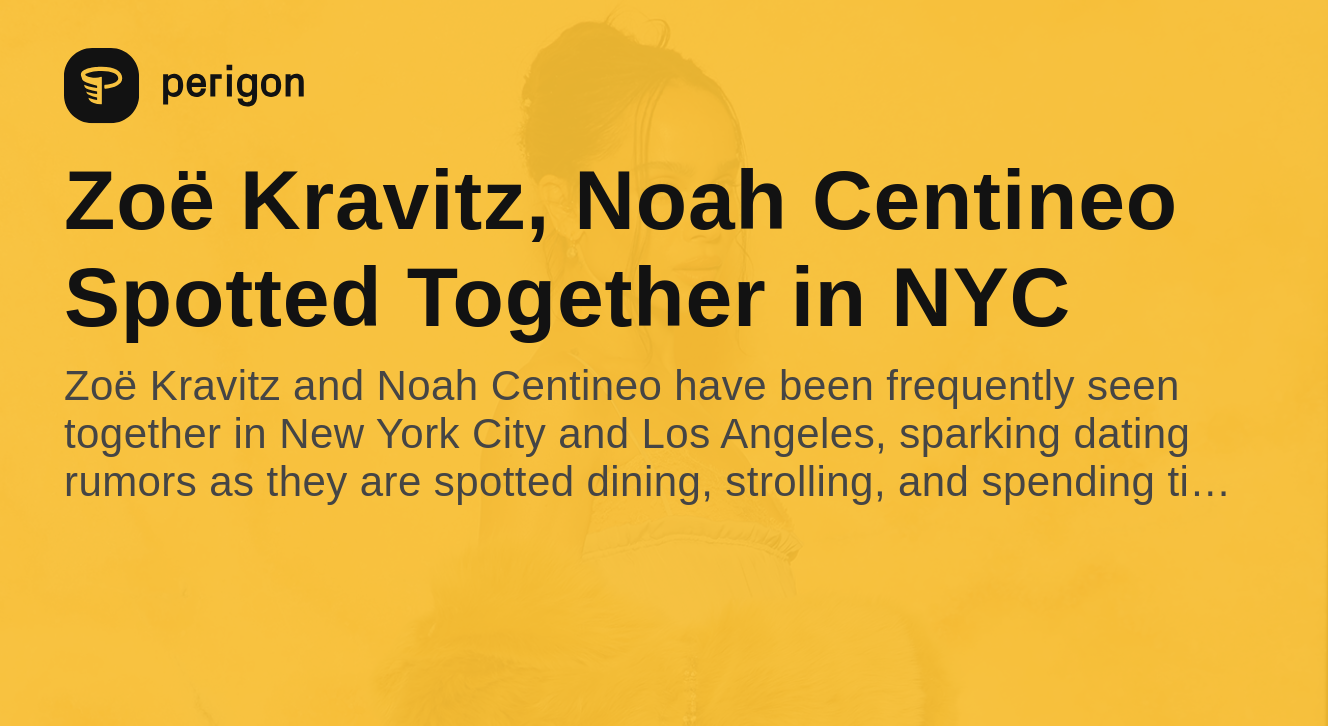 Zoë Kravitz, Noah Centineo Spotted Together in NYC | Perigon