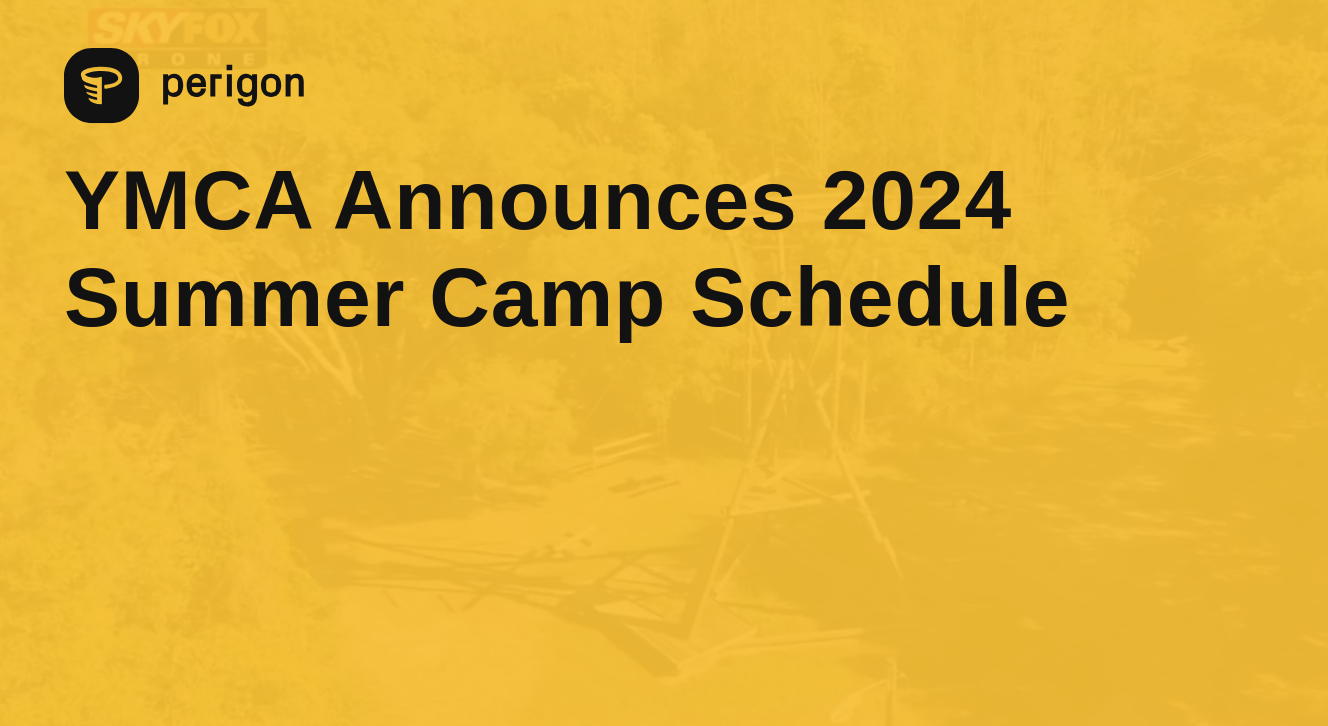YMCA Announces 2024 Summer Camp Schedule | Perigon