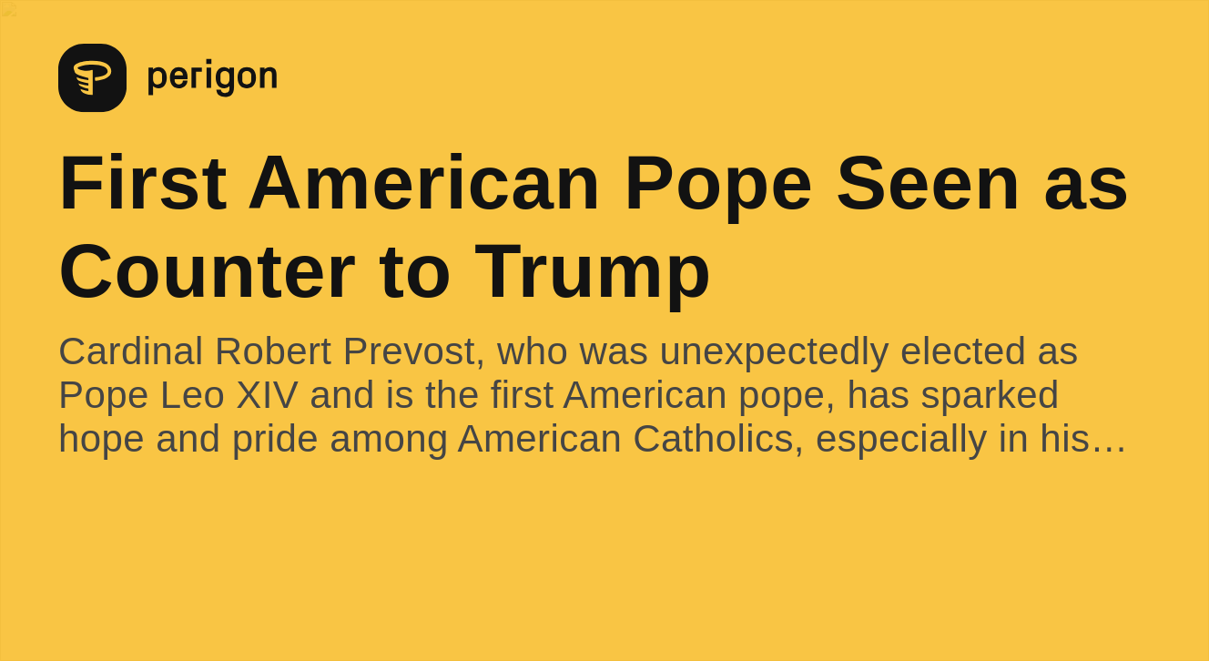 First American Pope Seen as Counter to Trump | Perigon