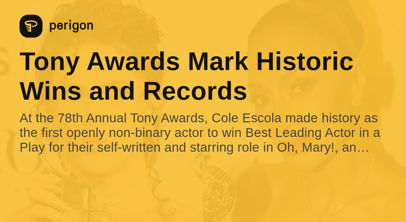Cole Escola, Kara Young Make Historic Tony Wins | Perigon