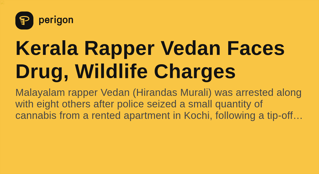 Kerala Rapper Vedan Faces Drug, Wildlife Charges | Perigon