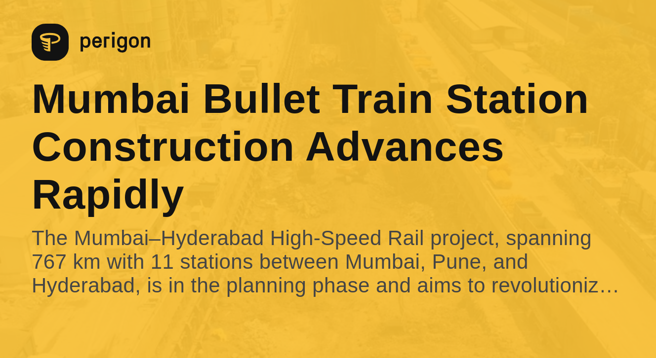 Mumbai Bullet Train Station Construction Advances Rapidly | Perigon