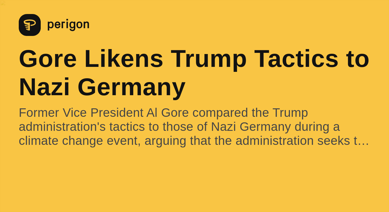 Gore Likens Trump Tactics to Nazi Germany | Perigon