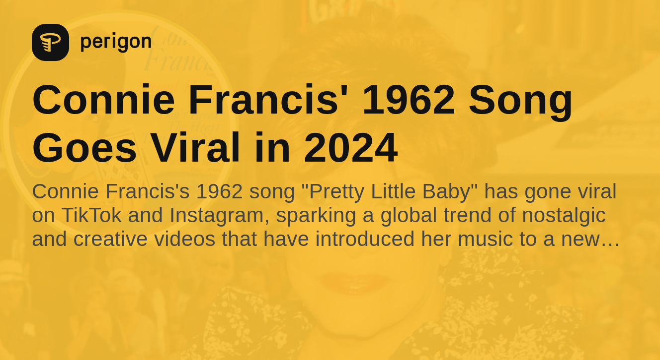 Connie Francis' 1962 Song Goes Viral in 2024 | Perigon