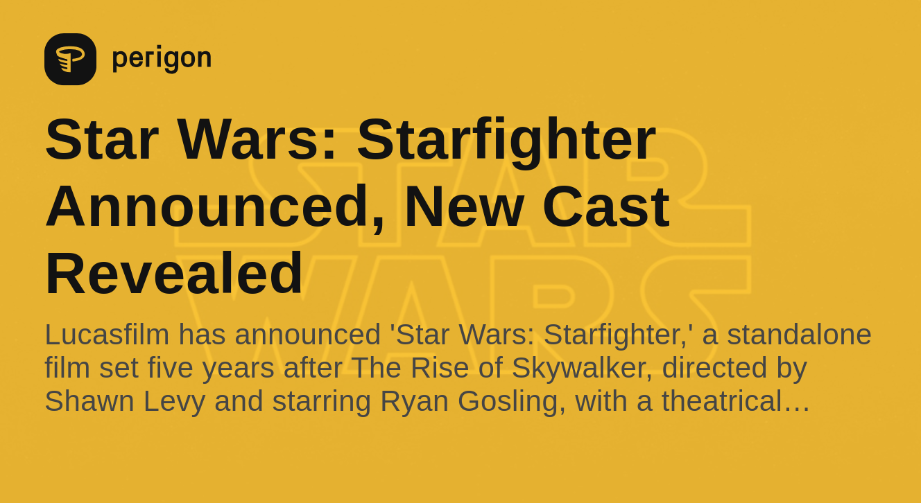 Star Wars: Starfighter Announced, New Cast Revealed | Perigon